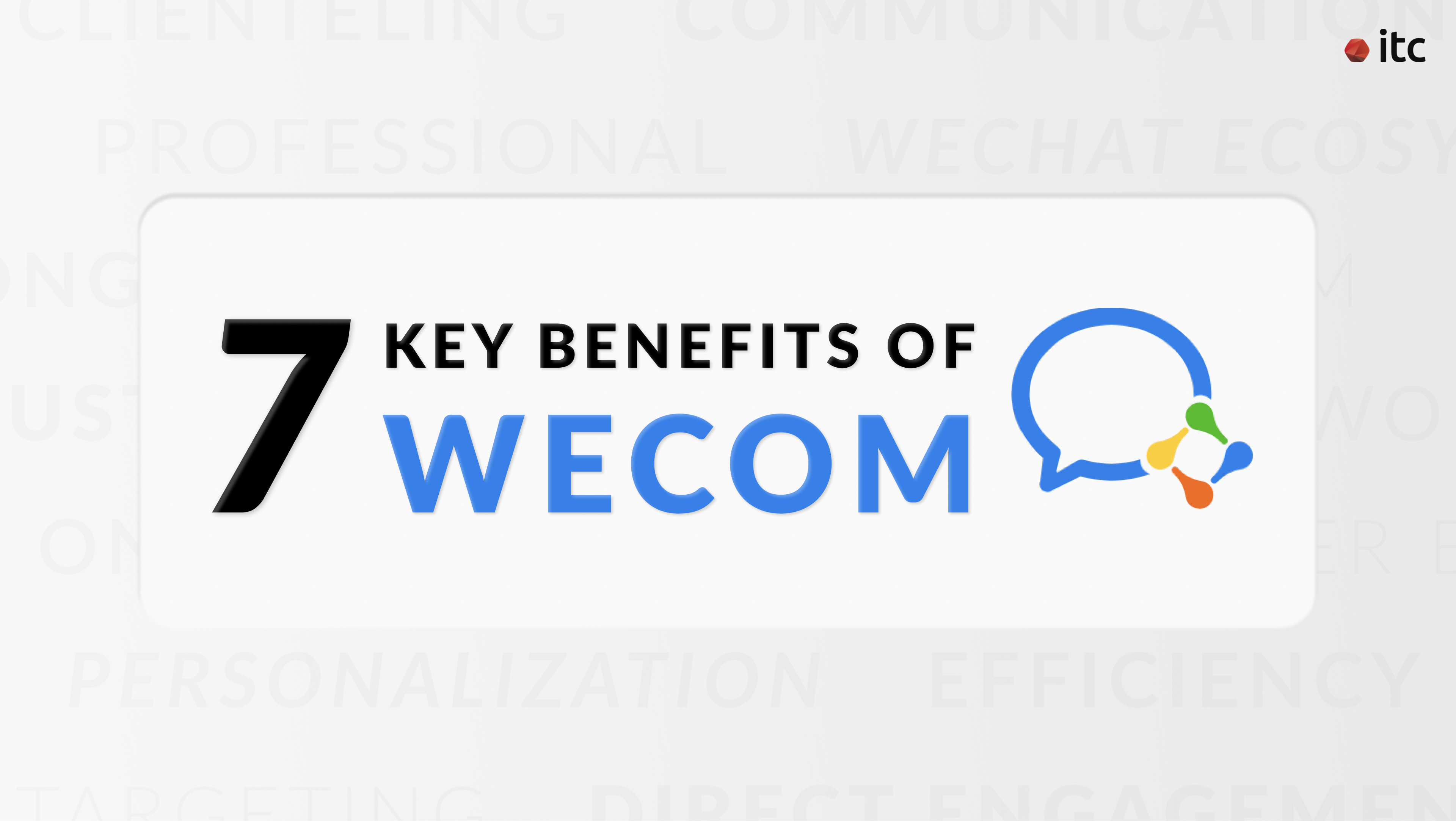 7 Benefits of WeCom (WeChat Work) for Clienteling in China - IT ...